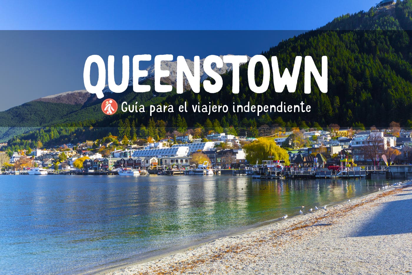 ᐈ QUEENSTOWN: la guía para viajar por tu cuenta