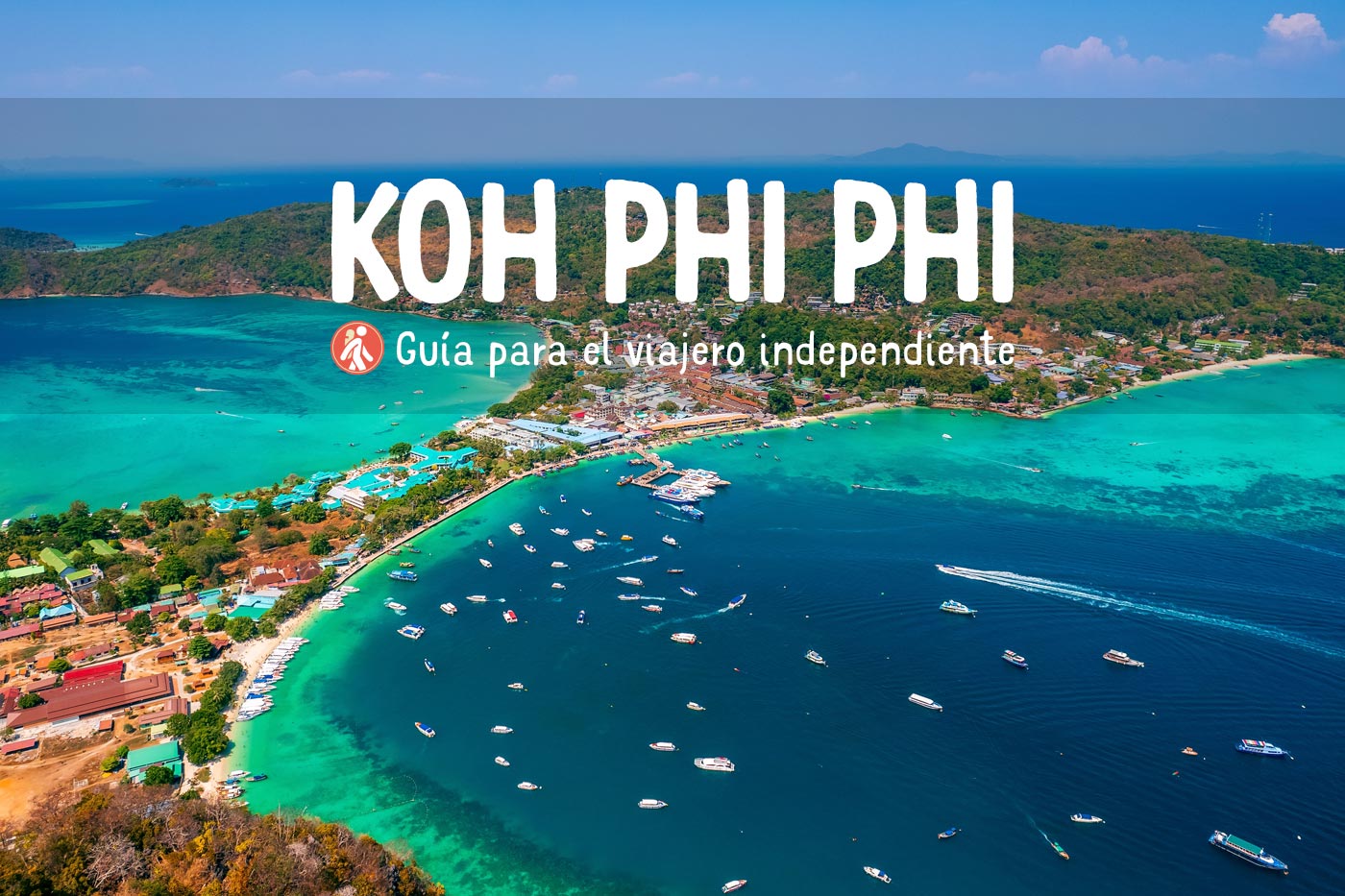 ᐈ KOH PHI PHI: la guía para viajar por tu cuenta