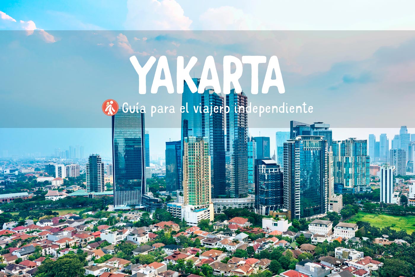 ᐈ YAKARTA: la guía para viajar por tu cuenta